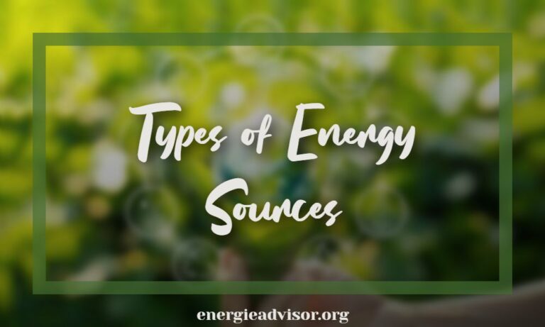 10 Types of Energy Sources - Solar, Wind, Geothermal & More