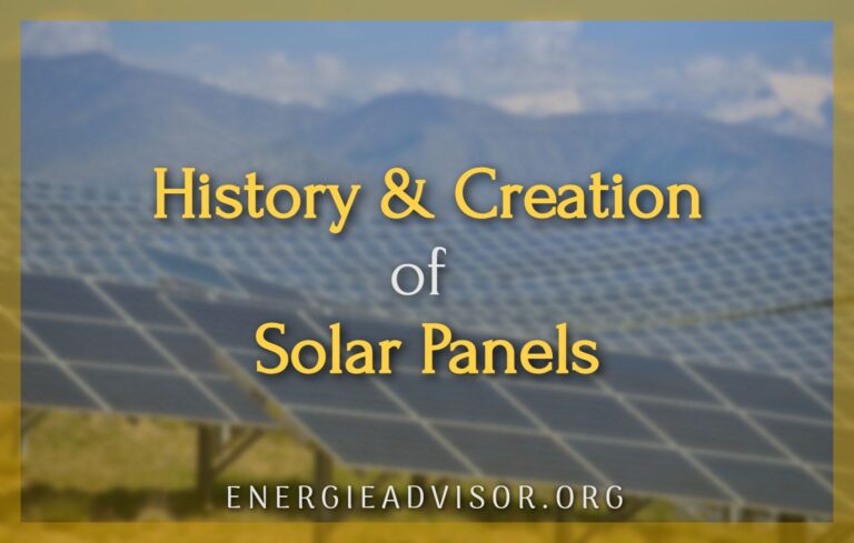 History and Creation of Solar Panels - How Did it All Begin